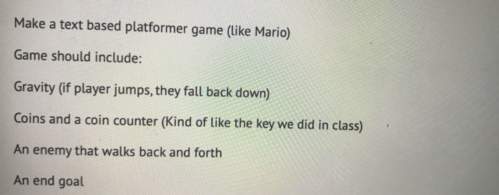 Solved Make a text based platformer game (like Mario) Game | Chegg.com