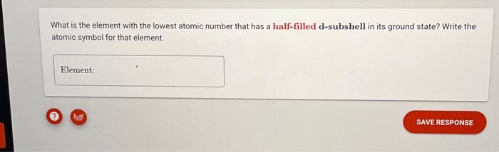 What is the element with the lowest atomic number | Chegg.com