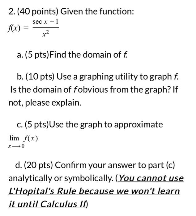 Solved 2. (40 points) Given the function: f(x)=x2secx−1 a. | Chegg.com