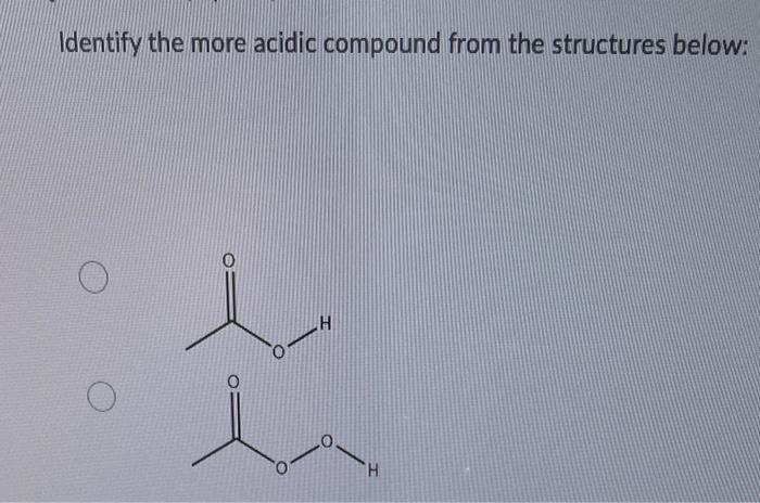 Solved Identify the more acidic compound from the structures | Chegg.com