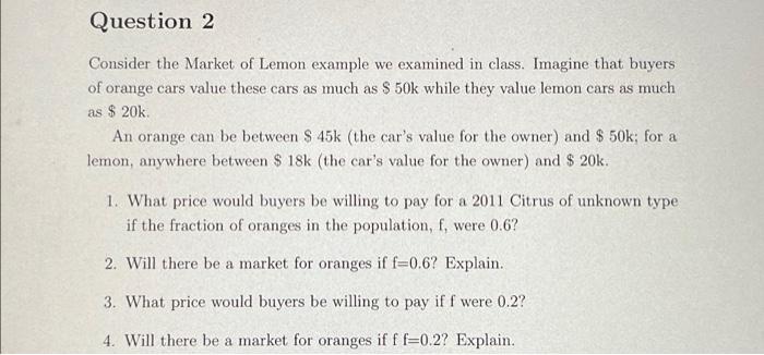 Solved Question 2 Consider the Market of Lemon example we | Chegg.com