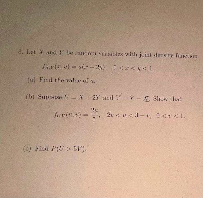 Solved 3. Let X and Y be random variables with joint density | Chegg.com