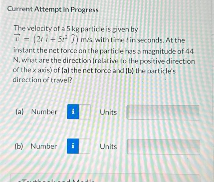Solved The velocity of a 5 kg particle is given by | Chegg.com