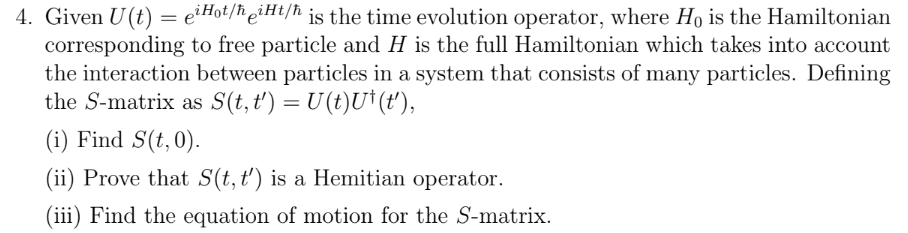 Solved Given U(t)=eiH0tℏeiHtℏ ﻿is the time evolution | Chegg.com