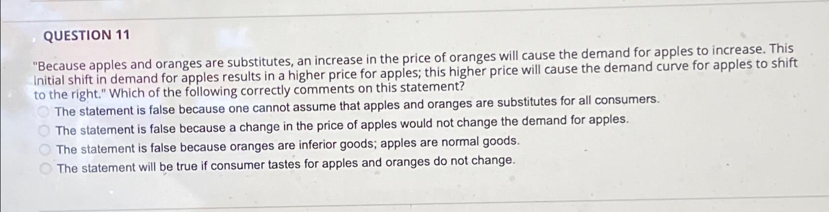 Solved QUESTION 11"Because apples and oranges are | Chegg.com