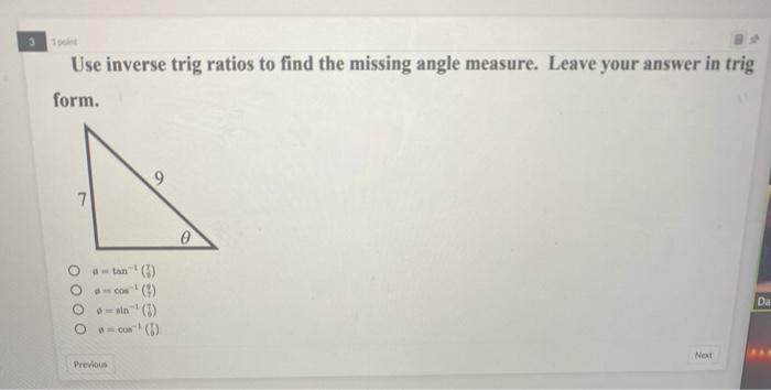 Solved Use inverse trig ratios to find the missing angle | Chegg.com