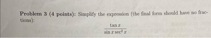 Solved Problem 3 (4 points): Simplify the expression (the | Chegg.com