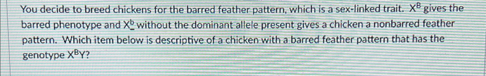 Solved You decide to breed chickens for the barred feather | Chegg.com