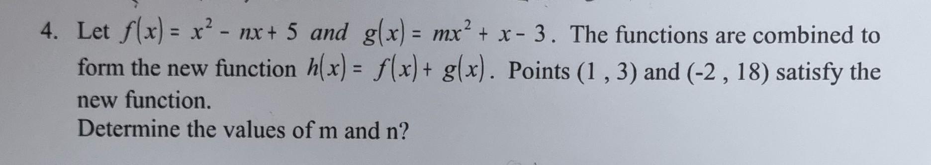 Solved 4. Let f(x)=x2−nx+5 and g(x)=mx2+x−3. The functions | Chegg.com