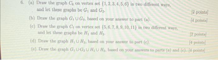 Solved 6. (a) Draw the graph C6 on vertex set {1,2,3,4,5,6} | Chegg.com