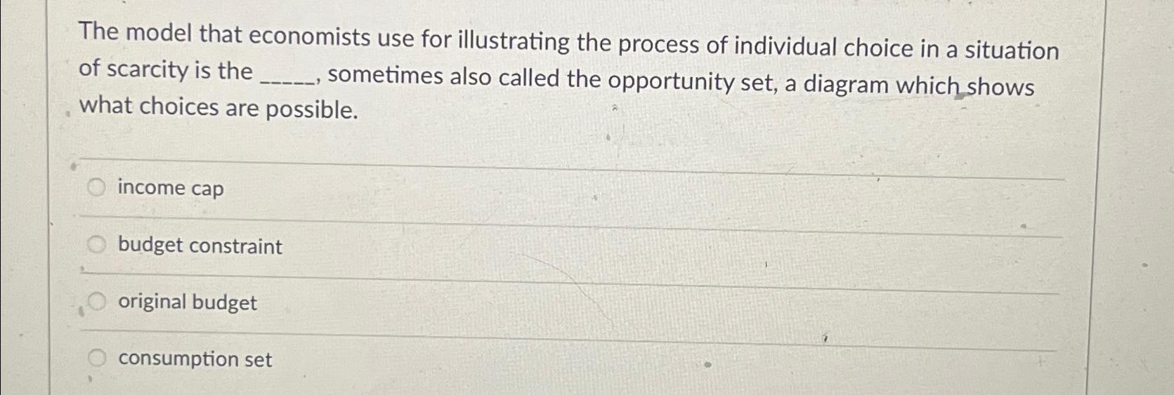 Solved The model that economists use for illustrating the | Chegg.com