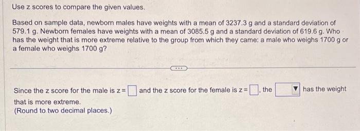 Solved Use z scores to compare the given values. Based on | Chegg.com