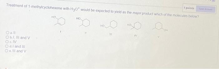Solved Treatment of 1-methylcyclohexene with H30 would be | Chegg.com