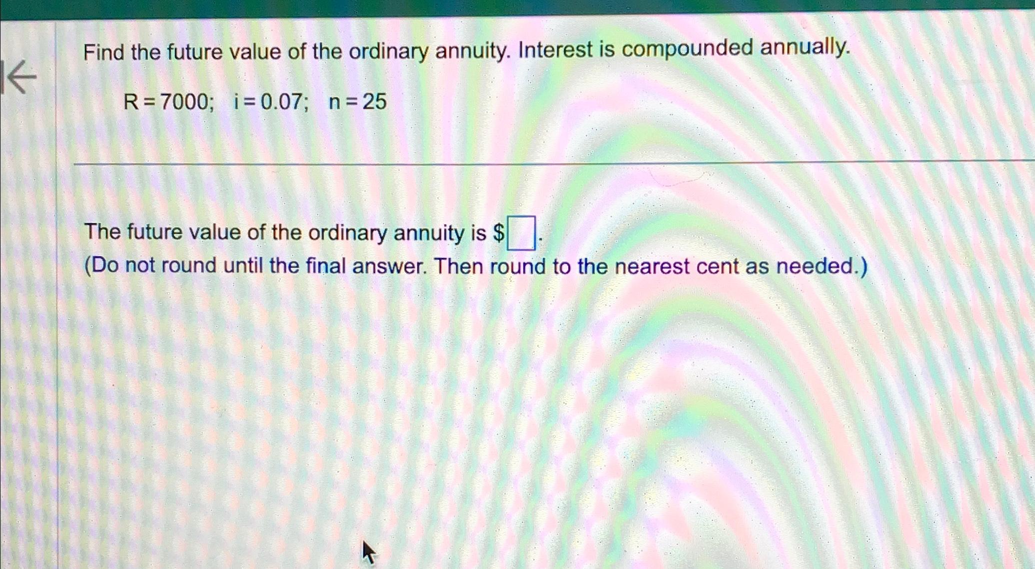 Solved Find the future value of the ordinary annuity. | Chegg.com