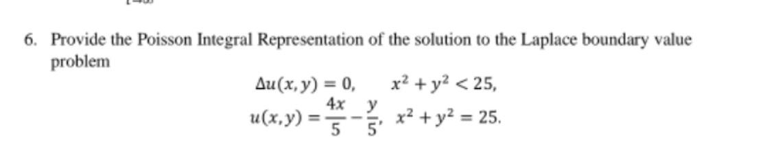Solved Provide the Poisson Integral Representation of the | Chegg.com