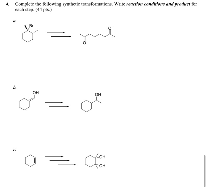 Solved Complete the following synthetic transformations. | Chegg.com