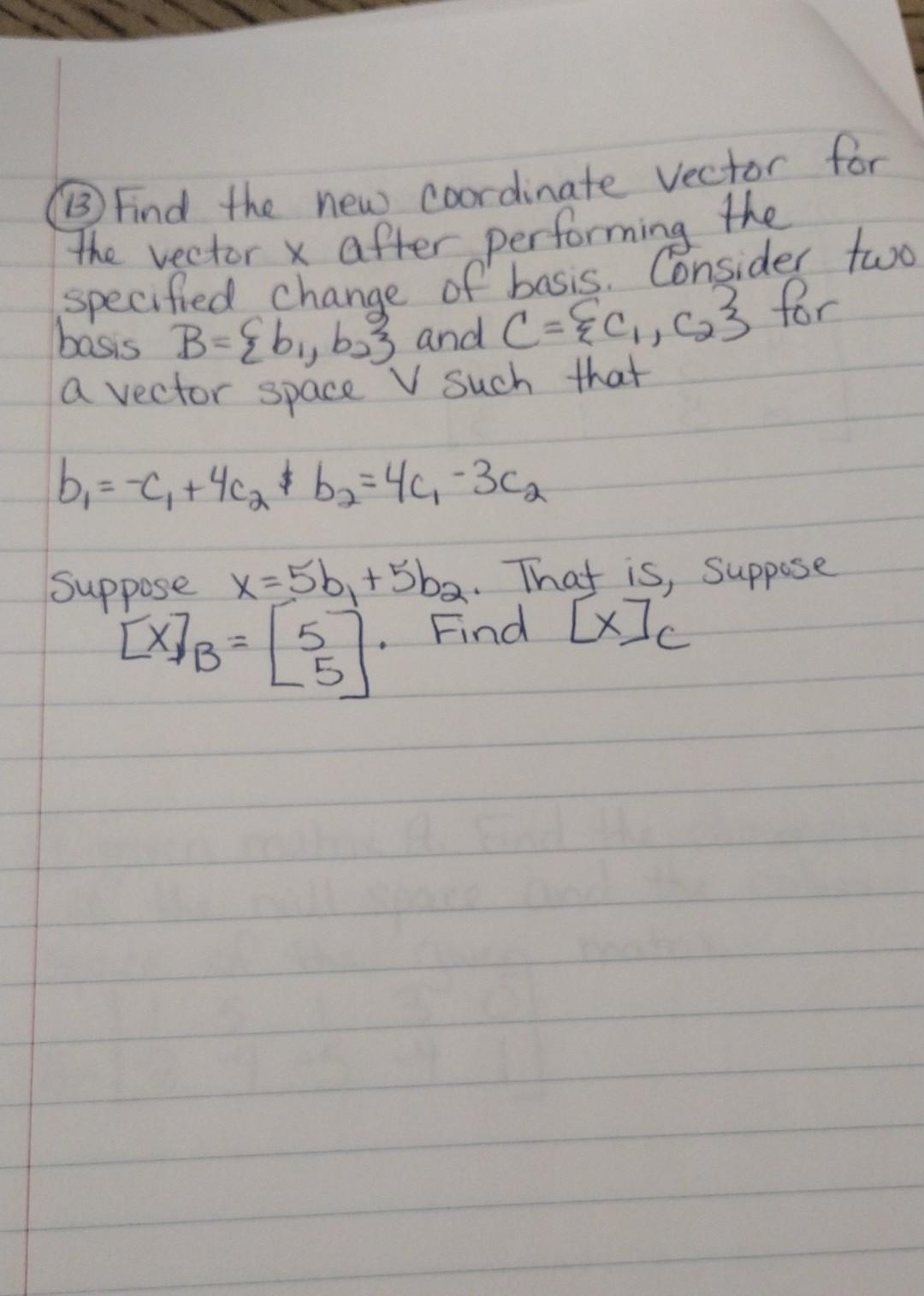 Solved (B) Find the new coordinate vector for the vector x | Chegg.com