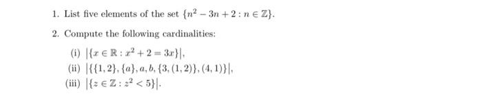 Solved 1. List five elements of the set {n2−3n+2:n∈Z}. 2. | Chegg.com