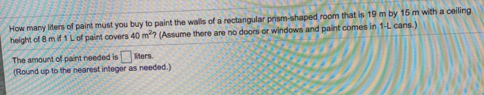 Solved How many liters of paint must you buy to paint the | Chegg.com
