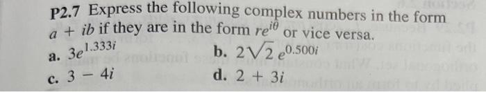 Solved P2.7 Express the following complex numbers in the | Chegg.com