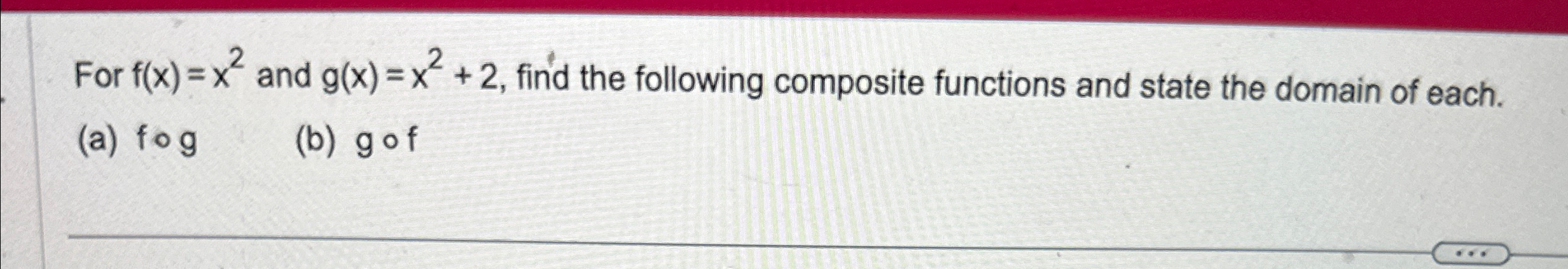 Solved For f(x)=x2 ﻿and g(x)=x2+2, ﻿find the following | Chegg.com