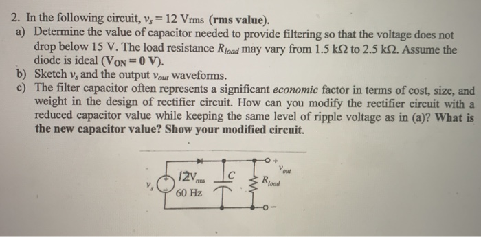 Solved 2. In the following circuit, vs = 12 Vrms (rms | Chegg.com