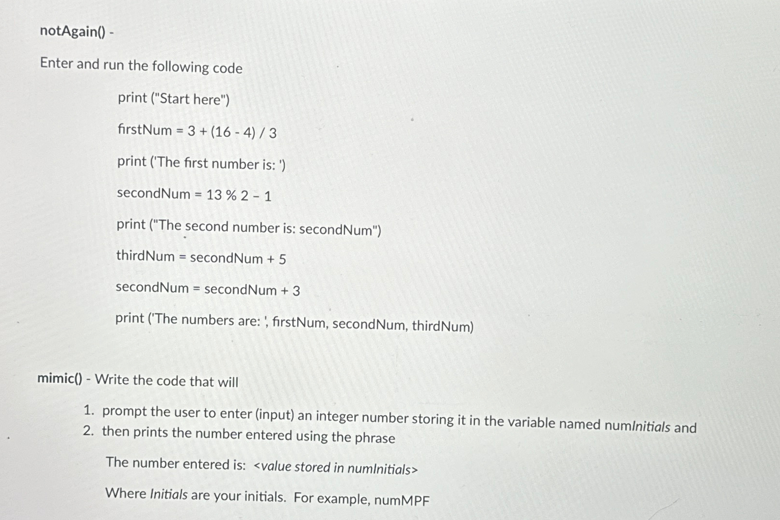 Solved notAgain() -Enter and run the following codeprint | Chegg.com