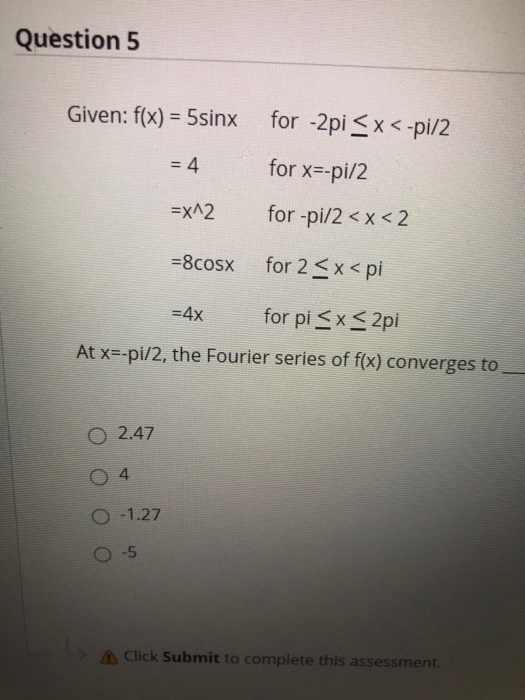 Solved Question 5 Given: f(x) = 5sinx for -2pi | Chegg.com