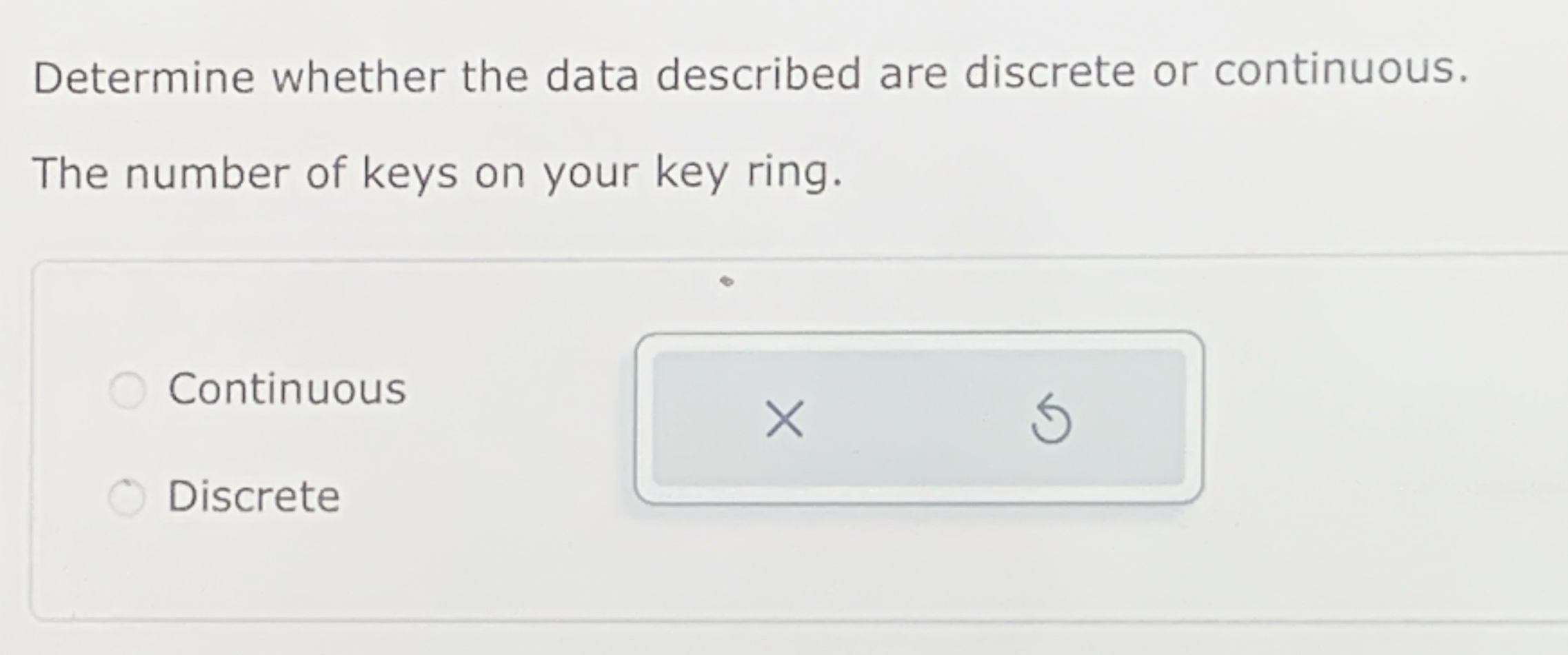 Solved Determine whether the data described are discrete or | Chegg.com