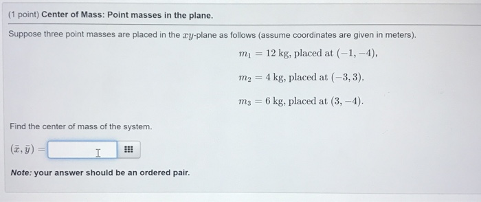 Solved (1 point) Center of Mass: Point masses in the plane. | Chegg.com