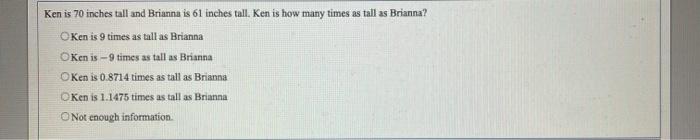 Solved Ken is 70 inches tall and Brianna is 61 inches tall. | Chegg.com