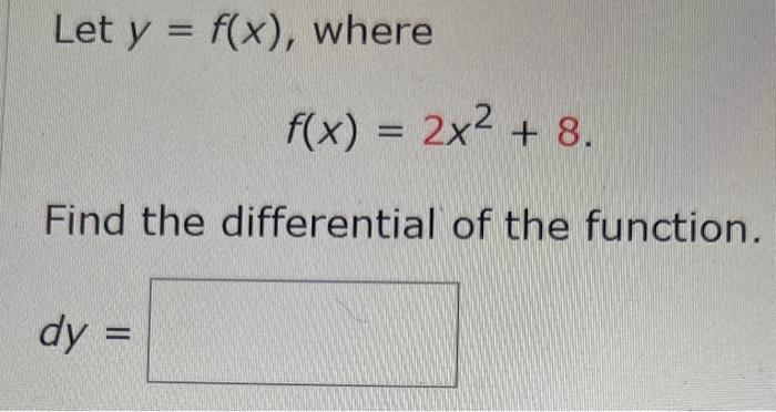 Solved Let y=f(x), where f(x)=2x2+8 Find the differential of | Chegg.com