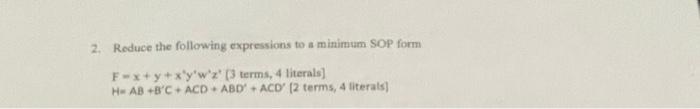 Solved 2. Reduce the following expressions to a minimum SOP | Chegg.com
