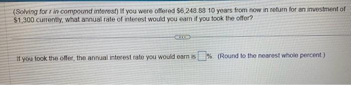 Solved (Solving for r in compound interest) If you were | Chegg.com