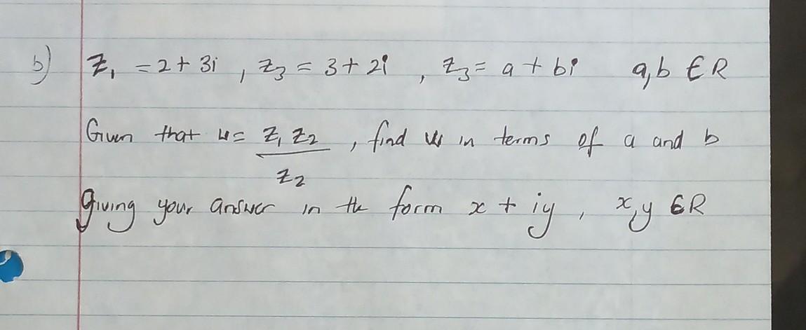 Solved z1=2+3i,z3=3+2i,z3=a+bia,b∈R Guen that w=z2z1z2, find | Chegg.com Solved z1=2+3i,z3=3+2i,z3=a+bia,b∈R Guen that w=z2z1z2, find | Chegg.com