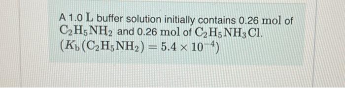 Solved A 1.0 L buffer solution initially contains 0.26 mol | Chegg.com