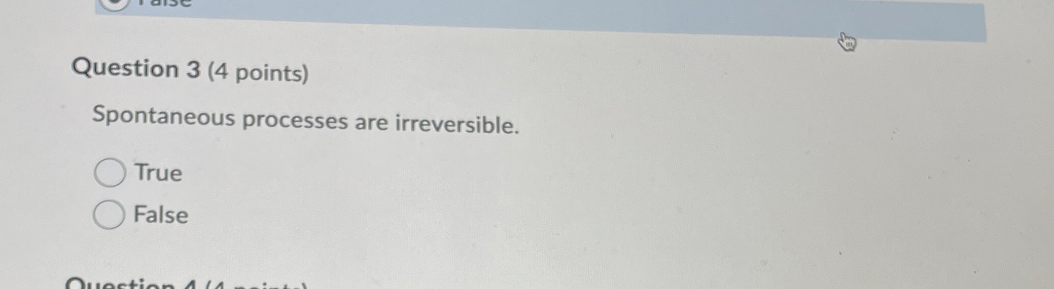 Solved Question 3 (4 ﻿points)Spontaneous processes are | Chegg.com