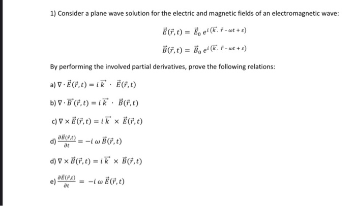 Solved 1) Consider a plane wave solution for the electric | Chegg.com