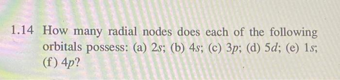 Solved 1.14 How many radial nodes does each of the following | Chegg.com