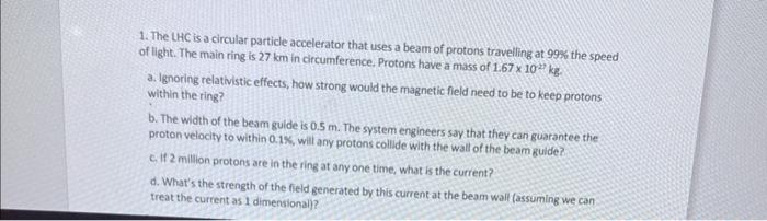 Solved 1. The LHC is a circular particle accelerator that | Chegg.com