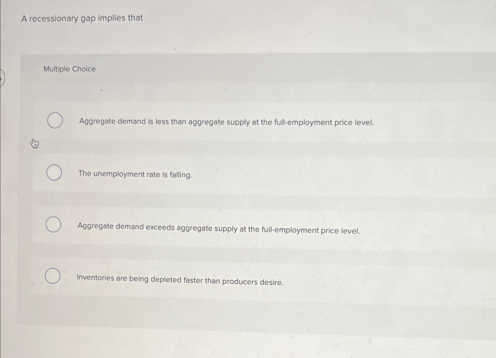Solved A recessionary gap implies thatMultiple | Chegg.com