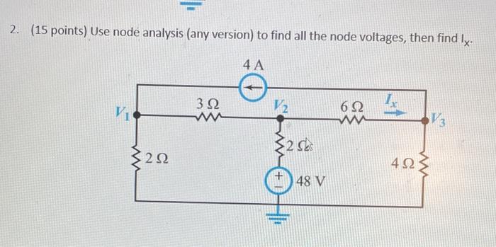 Solved 2. (15 points) Use node analysis (any version) to | Chegg.com