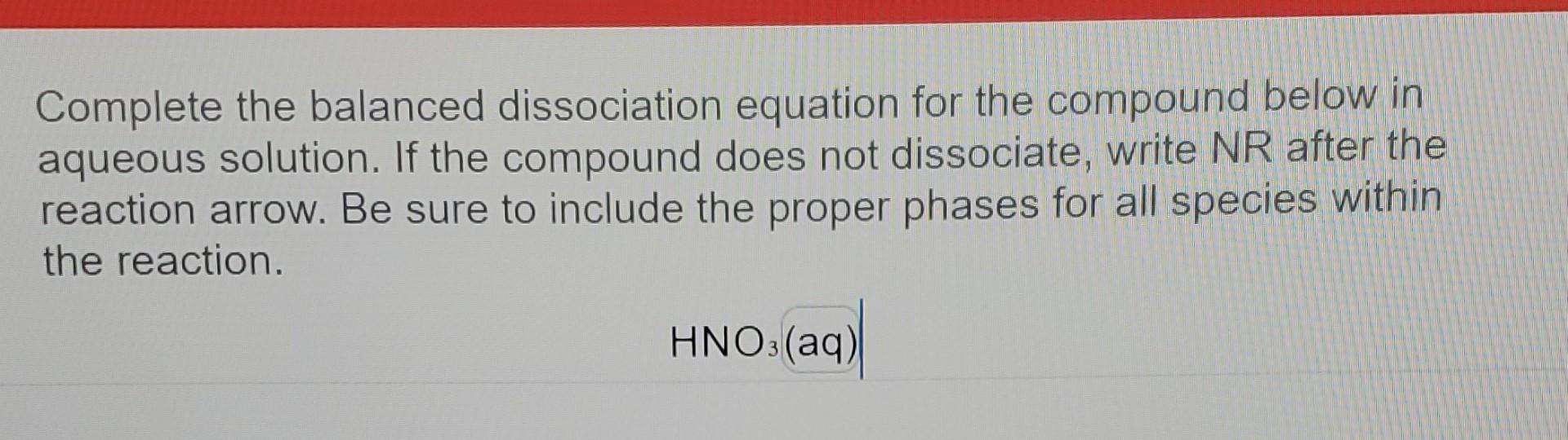 Solved Complete the balanced dissociation equation for the | Chegg.com