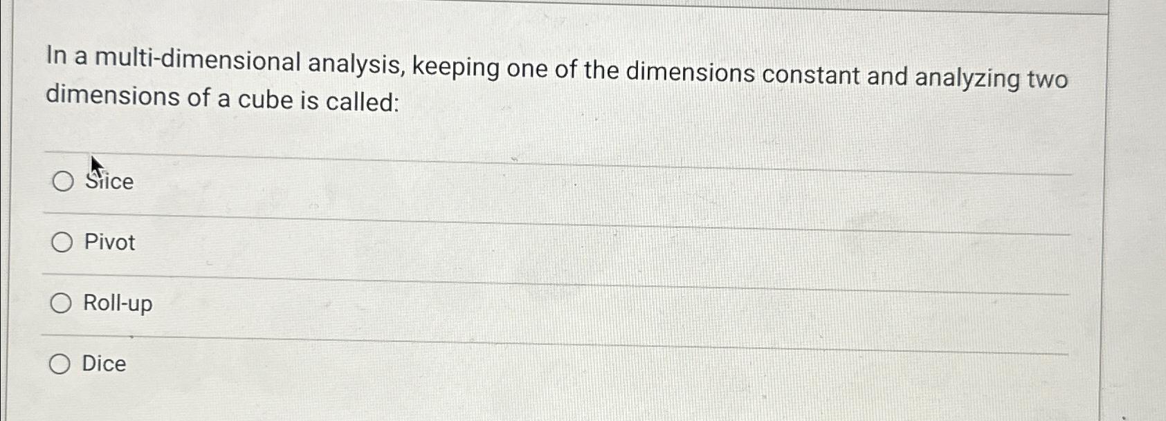 Solved In a multi-dimensional analysis, keeping one of the | Chegg.com