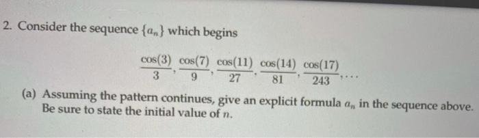 Solved 2. Consider the sequence {an} which begins cos(3) | Chegg.com