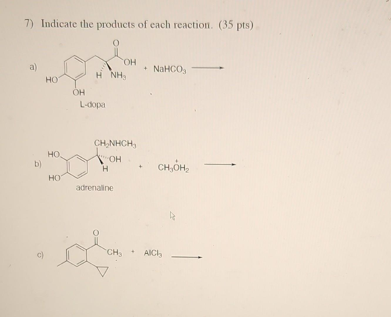 Solved 7) Indicate the products of each reaction. (35 pts) | Chegg.com