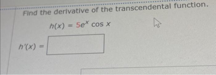 Solved Find the derivative of the transcendental function. | Chegg.com