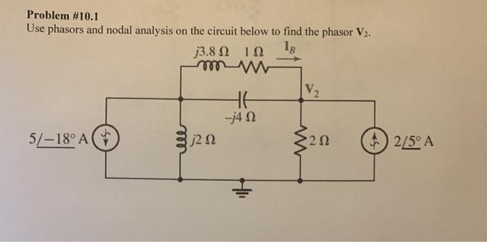 Solved Problem #10.1 Use phasors and nodal analysis on the | Chegg.com
