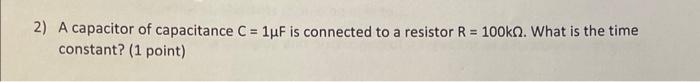 [solved] 2 A Capacitor Of Capacitance Mathrm{c} 1 Mu