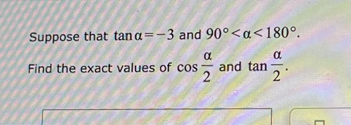 Solved Suppose that tanα=−3 and 90∘